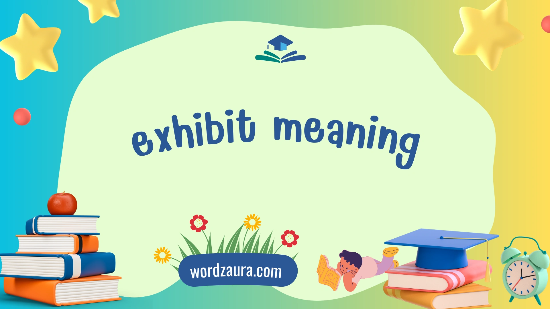 Exhibit Meaning: Definition, Uses& Examples 2026
