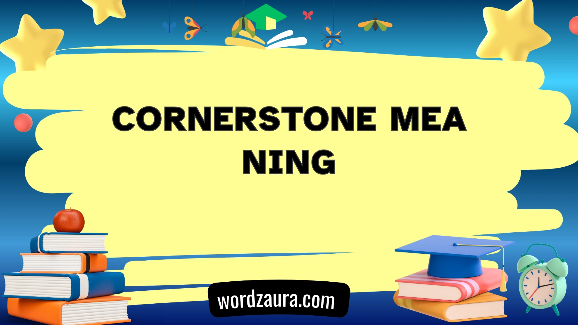 Cornerstone Meaning: Definition & Modern Slang Guide 2026